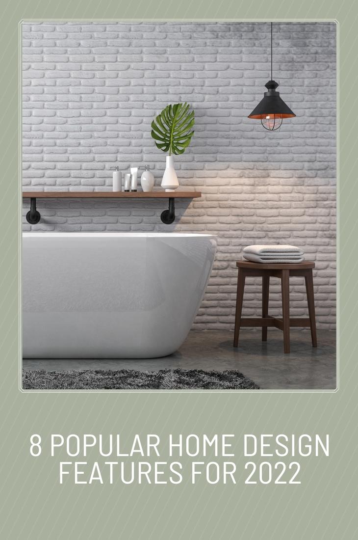 | 8 Popular Home Design Features for 2022